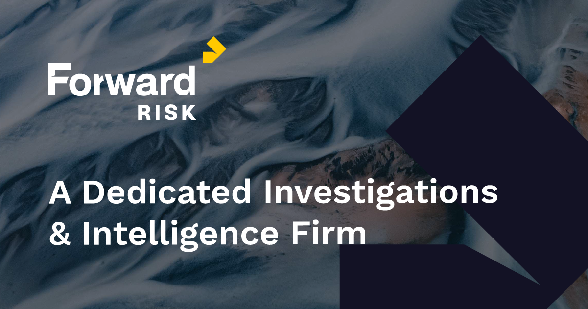 Forward Risk - A Dedicated Investigations and Intelligence Firm